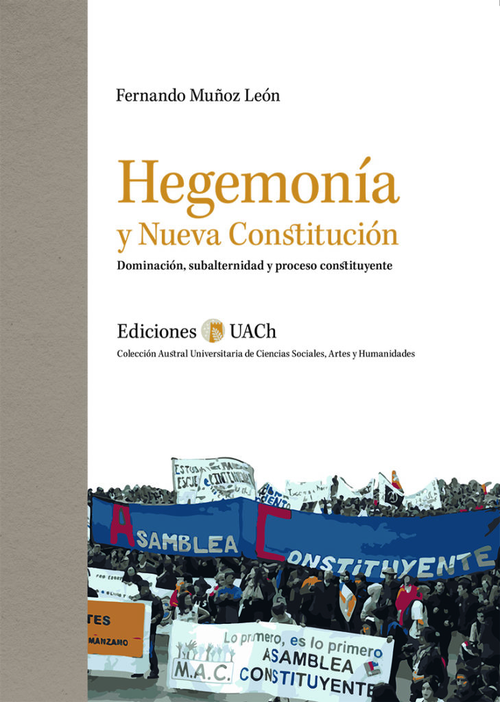 Hegemonía y Nueva Constitución. Dominación, Subalternidad y Proceso ...
